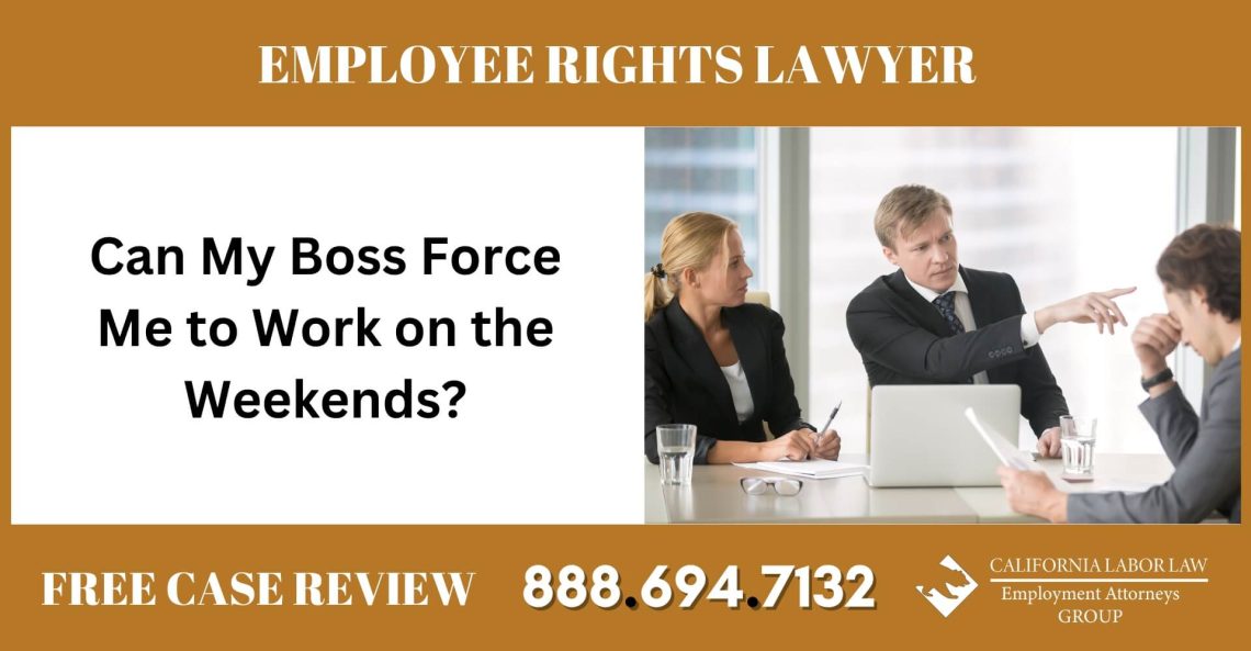 Can My Boss Force Me to Work on the Weekends? - California Labor Law ...