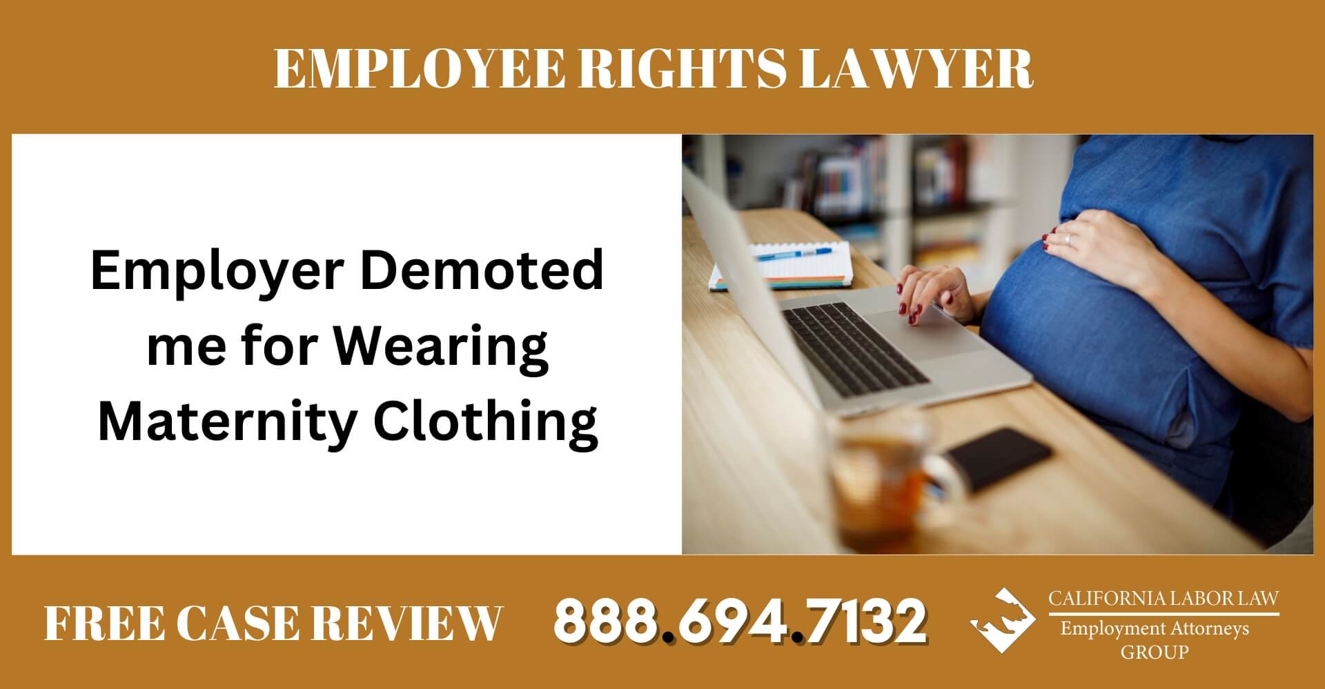 Employer Demoted me for Wearing Maternity Clothing - California Labor ...